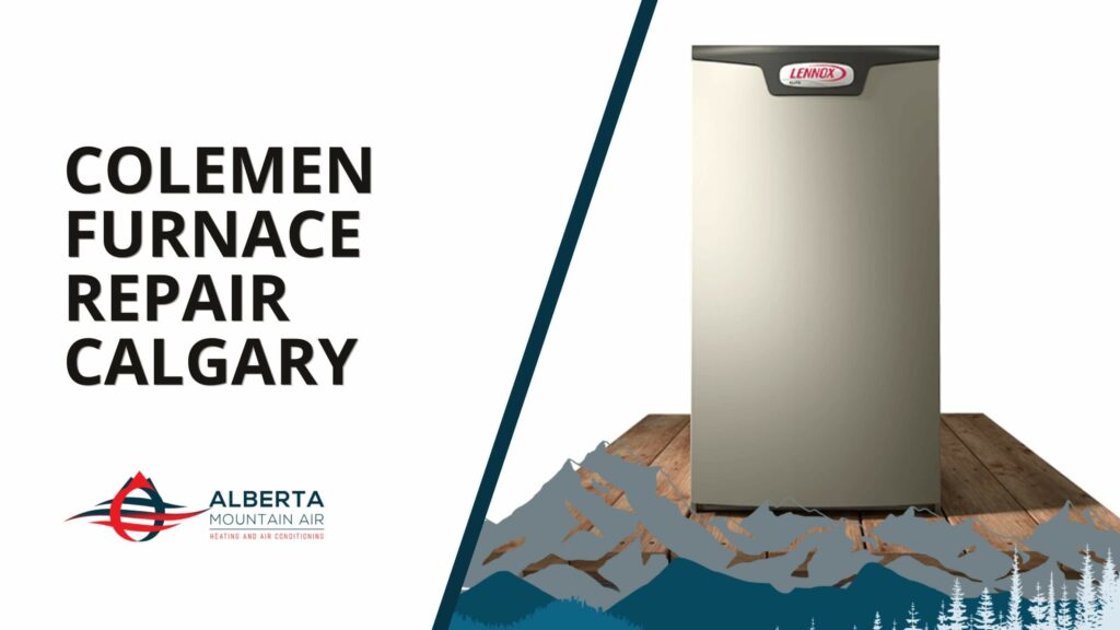 Coleman Furnace Services Calgary | Repair & Installation